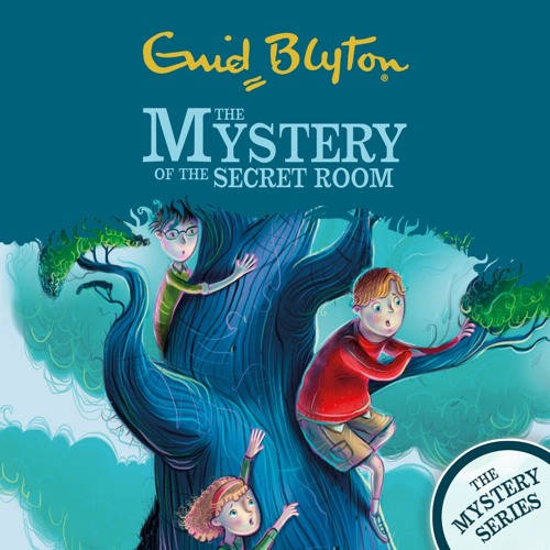 Stream THE MYSTERY SERIES (BOOK 3): THE MYSTERY OF THE SECRET ROOM by ...