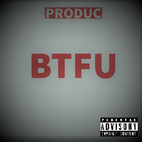 Stream BTFU by PRODUC | Listen online for free on SoundCloud