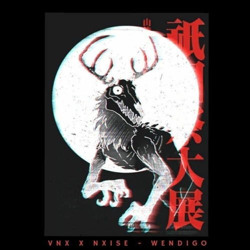 Stream VNX X NXISE - WENDIGO by XNV | Listen online for free on SoundCloud