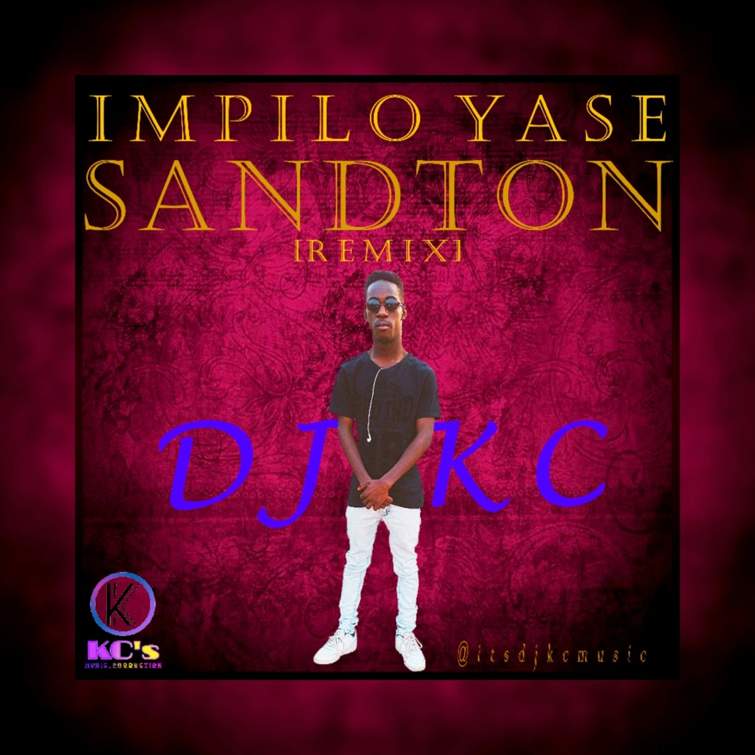 Stream Impilo Yase Sandton(DJ KC Remix) by DJ KC | Listen online for ...