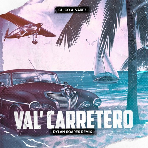 Stream Chico Alvarez - Val'Carretero (Dylan Soares Remix) by Dylan ...