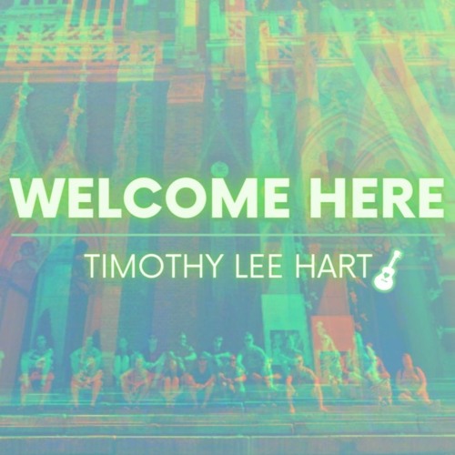 Stream Welcome Here by Timothy Hart | Listen online for free on SoundCloud