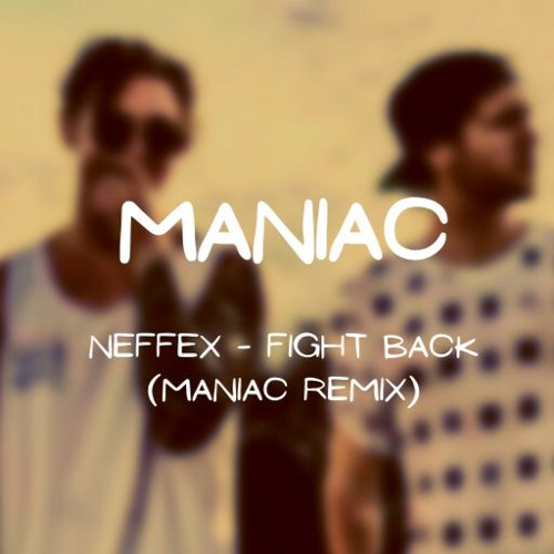 Stream NEFFEX - Fight back (MANIAC REMIX) by CALICO | Listen online for ...