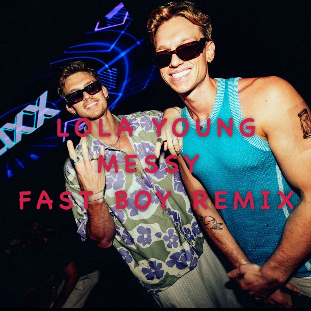 Stream Lola Young - Messy (FAST BOY Remix) by FAST BOY | Listen online for free on SoundCloud