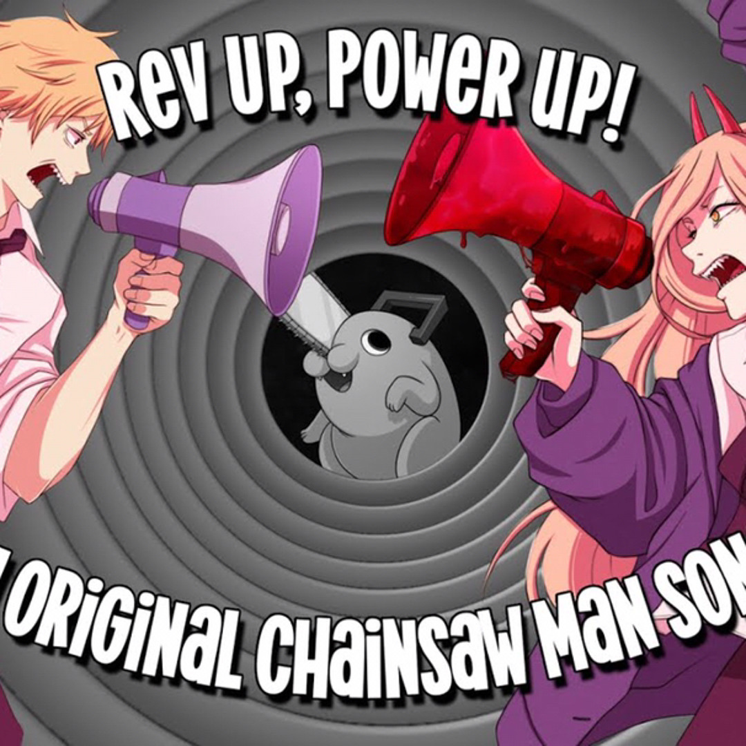 Stream [Chainsaw Man Original Song] Rev Up Power Up (ft ...