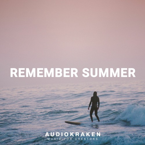 Stream Remember Summer by AUDIOKRAKEN | Listen online for free on ...