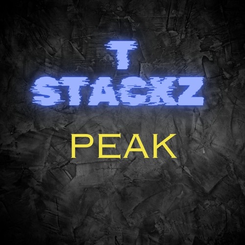 Stream Peak😤 by T Stackz 🌟 | Listen online for free on SoundCloud