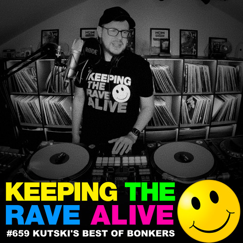 Kutski - Keeping The Rave Alive 659 (Best of Bonkers!) 2024-11-14