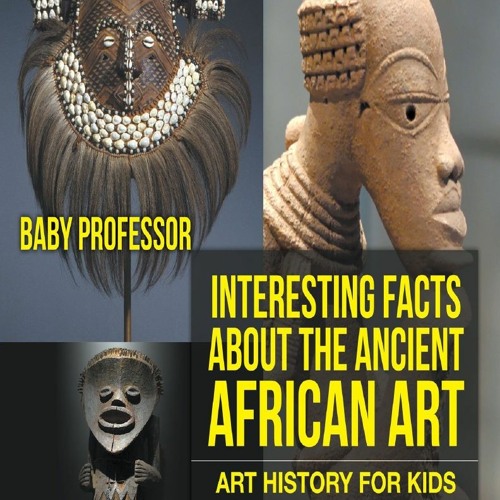 Stream episode PDF/BOOK Interesting Facts About The Ancient African Art ...
