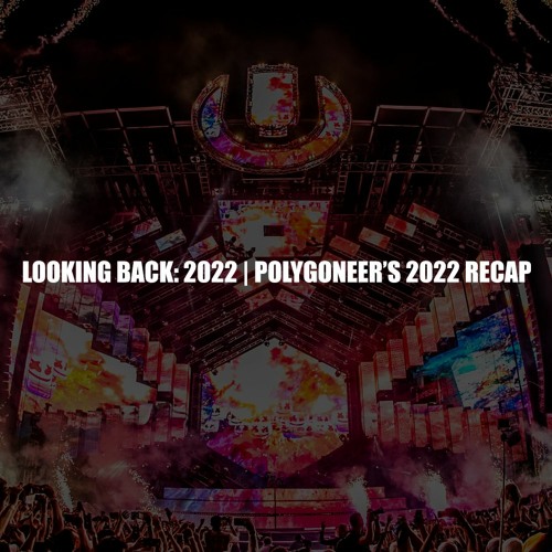 Stream Looking Back: 2022 | Polygoneer's 2022 Recap (Drops Only) by Polygoneer | Listen online ...