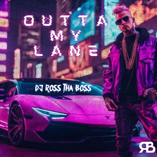 Stream Outta My Lane by DJ Ross tha Boss | Listen online for free on ...