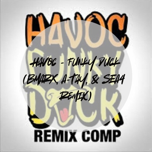 Stream Havoc - Funky Duck (BMARX, A-Tay, & SEA4 2014 Remix) by SEA4 ...