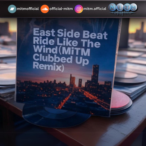 Stream East Side Beat - Ride Like The Wind (MiTM's Clubbed Up Remix ...