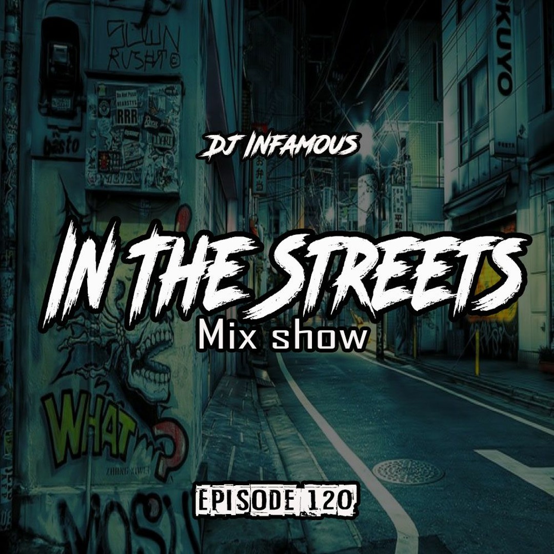 Stream In The Streets Mixshow Ep.120 | Dj Infamous by Dj Infamous ...