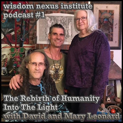 Stream episode Wisdom Nexus Institute : Rebirth Of Humanity Into The ...