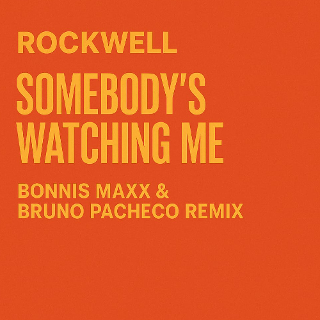 Stream Rockwell - Somebody´s Watching Me (Bonnis Maxx & Bruno Pacheco ...