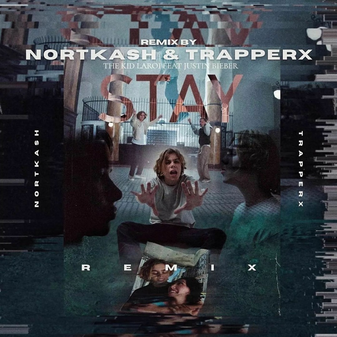 Stream The Kid LAROI, Justin Bieber - STAY (NORTKASH & Trapperx Remix ...