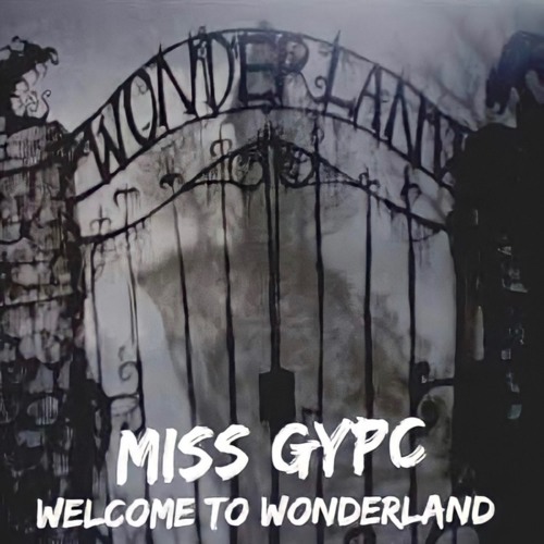 Stream Welcome to Wonderland by Miss GypC | Listen online for free on ...