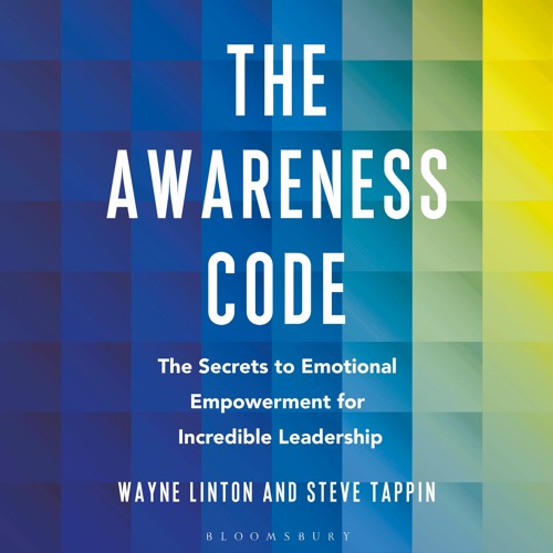 Stream The Awareness Code by Wayne Linton and Steve Tappin, read by Tosca Hopkins by Bloomsbury ...