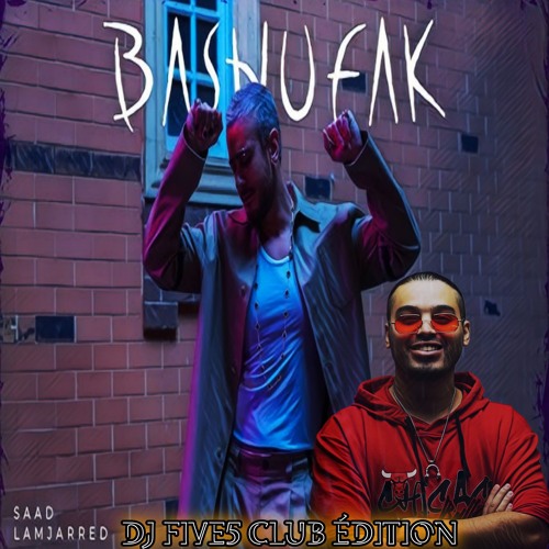 Stream 125 BPM saad lamjarred Bashufak (DJ FIVE5 CLUB EDITION 2K24) by DJ FIVE5 | Listen online ...