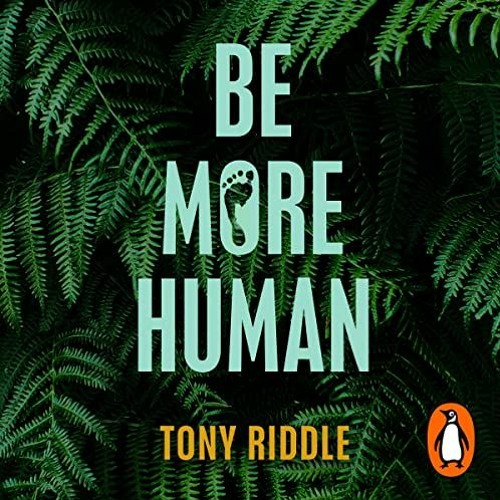 Stream Be More Human by Tony Riddle, Chapter 1 by Penguin Books UK ...