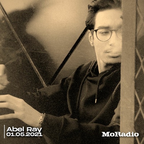 Stream Abel Ray Guest for MoRadio 01.05.2021 by MoBlack Records ...