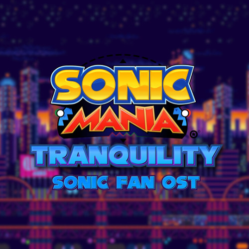 Listen to Sonic Mania Fan OST | "Tranquility" | Sonic.KM1 Mini Album by ...
