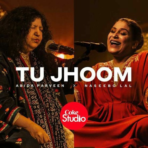 Stream Tu Jhoom | Coke Studio | Season 14 | Naseebo Lal x Abida Parveen ...