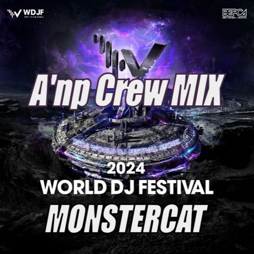 Stream 2024 World DJ Festival Monstercat Mix by A'np crew | Listen ...