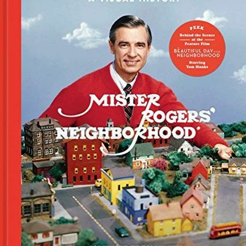 Stream [Access] PDF 📒 Mister Rogers' Neighborhood: A Visual History by ...