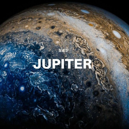 Stream Jupiter by UAV | Listen online for free on SoundCloud