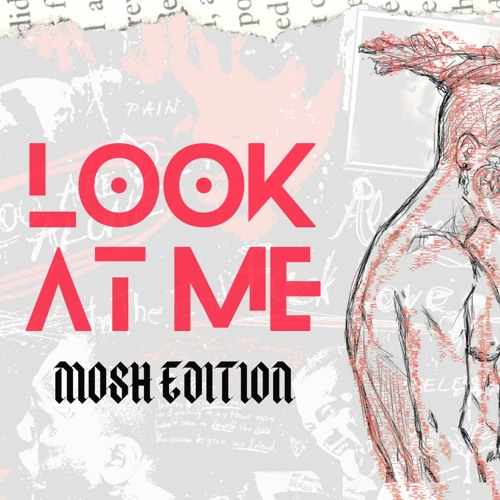 Stream LOOK AT ME XXXTENTACION - MOSH EDIT by The Shockert | Listen ...