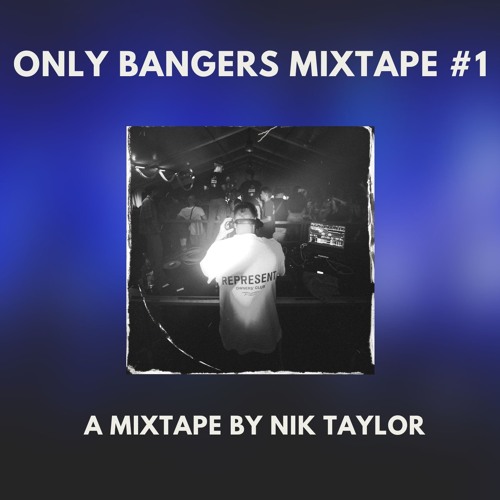 Stream Only Bangers Mixtape by Nik Taylor #1 by Nik Taylor | Listen ...