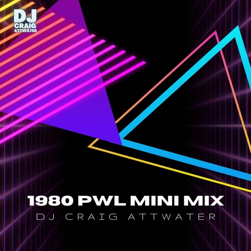 Stream DJ Craig Attwater- The PWL 80s Mini Mix by Craig Attwater ...