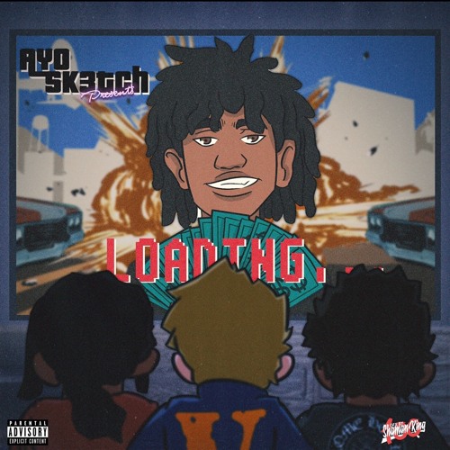 Stream AYO SK3TCH | Listen to Loading...(Mixtape) playlist online for ...