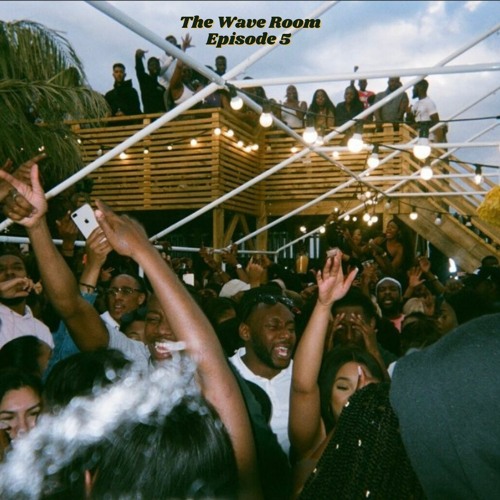 Stream The Wave Room Episode 5 (Afro beats and Amapiano) by Stay__Wavey ...