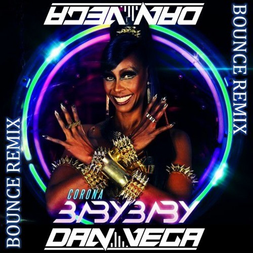 Stream CORONA - BABY BABY (DAN VEGA BOUNCE REMIX) link to free download ... Stream CORONA - BABY BABY (DAN VEGA BOUNCE REMIX) link to free download ...
