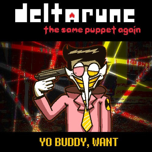 Stream [Deltarune: The Same Puppet, Again] YO BUDDY, WANT by KageCake ...