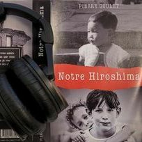 Stream Notre Hiroshima_extrait _6 Juin 1944 by Pierre Goulet | Listen ...