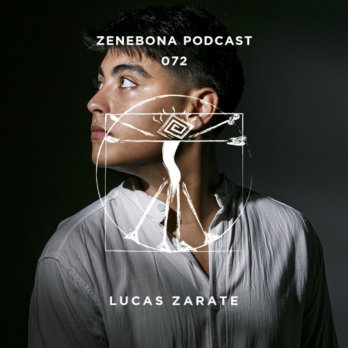 Stream Zenebona Podcast 072 - Lucas Zarate by Zenebona Records | Listen online for free on ...