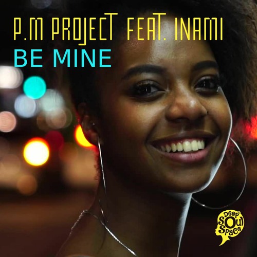 Stream P.M Project Feat Inami - Be Mine (Aris Kokou Soul Mix) Snippet ...