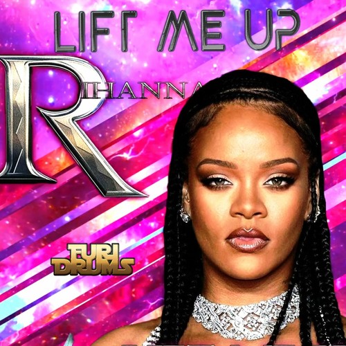 Stream Rihanna - Lift Me Up - Furi DRUMS Remix !HQ in DOWNLOAD! by ...