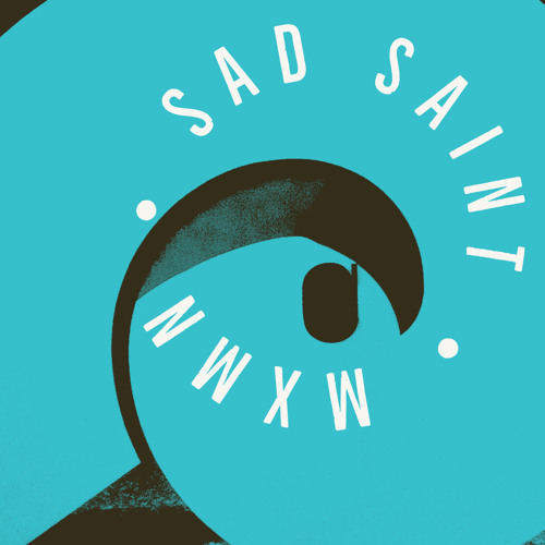 Stream Sad Saint by MXMN | Listen online for free on SoundCloud