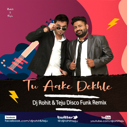 Stream Tu Aake Dekhle - King - Dj Rohit & Teju Disco Funk Remix by DJ ...