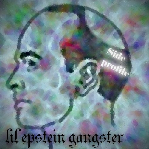 Stream Lil epstein gangster | Listen to Side profile playlist online ...