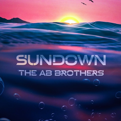 Stream SUNDOWN - THE AB BROTHERS by THE AB BROTHERS | Listen online for ...