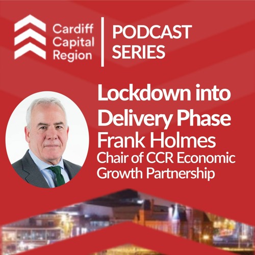 Stream Episode 5 - Frank Holmes - Cardiff Capital Region City Deal ...