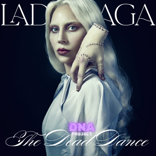 Stream Lady Gaga, Maycon Reis, A.Oliver, D.Delatorre - THE DEAD DANCE (DNA PROJECT) FREE ...
