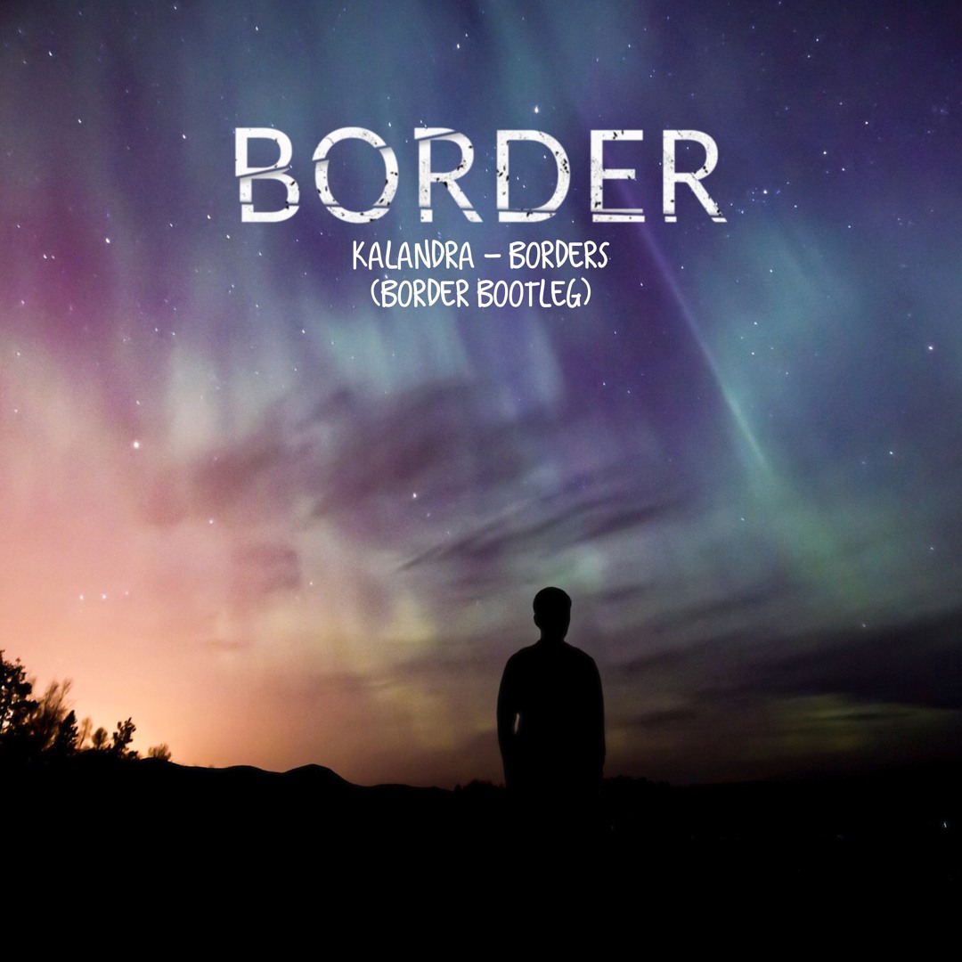 Stream Kalandra - Borders (Border Bootleg) by BORDER | Listen online ...