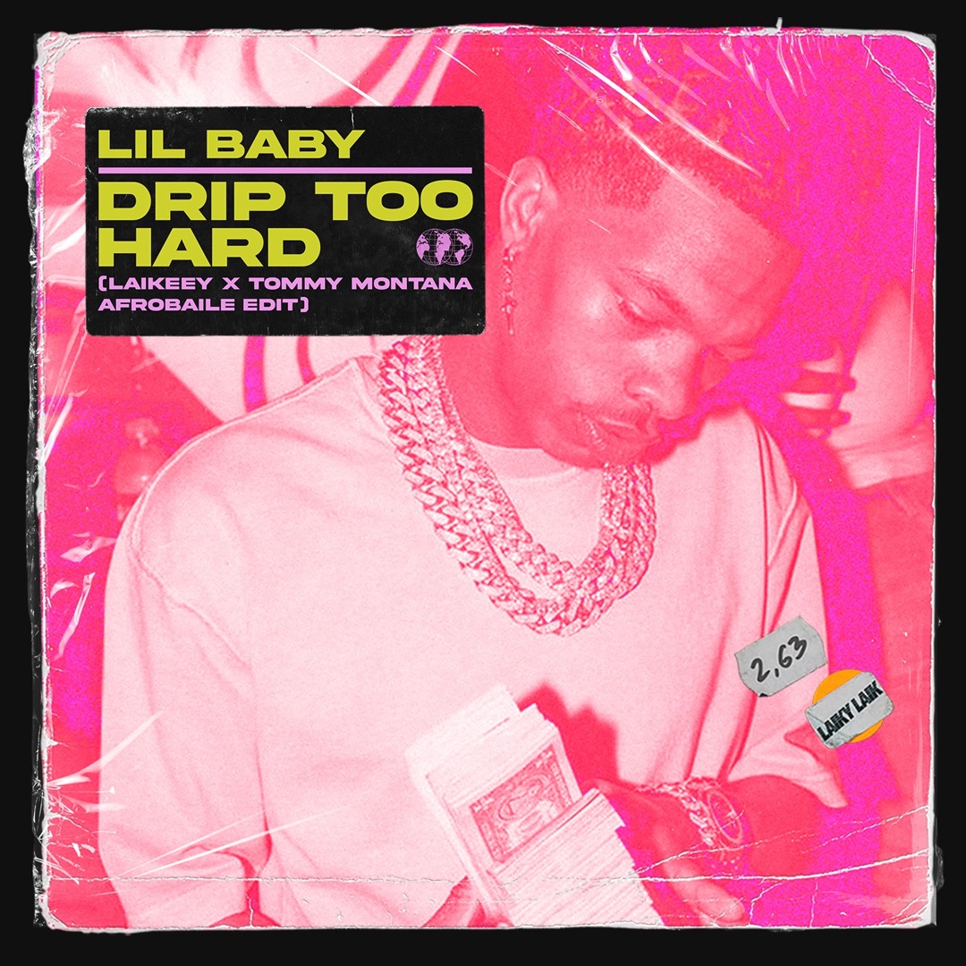 Stream Lil Baby • Drip Too Hard (Laikeey X Tommy Montana Afrobaile Edit ...